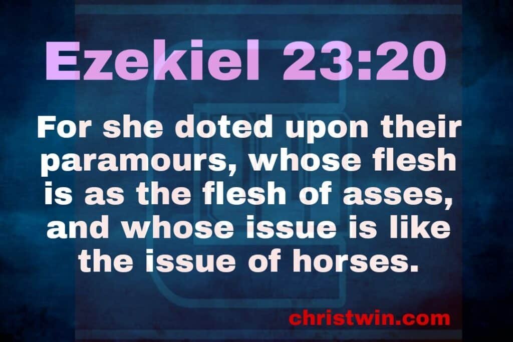 Ezekiel 23:20 Meaning and Explanation of She Lusted after Her Lovers ...